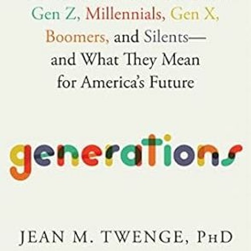 Stream [PDF-Online] Download Generations: The Real Differences Between ...
