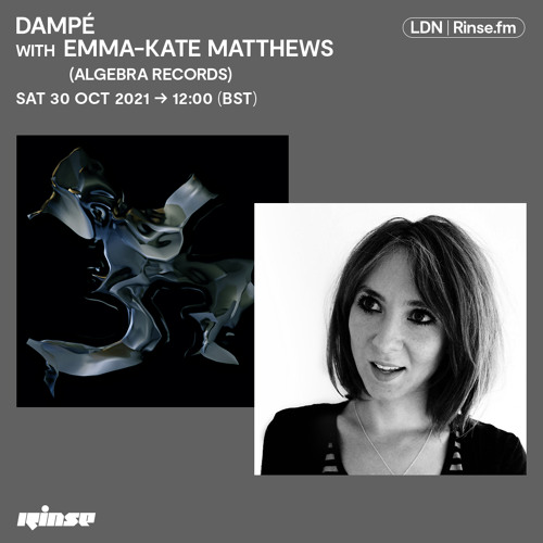 Stream Dampé & Emma Kate-Matthews (Algebra Records) - 30 October 2021 ...