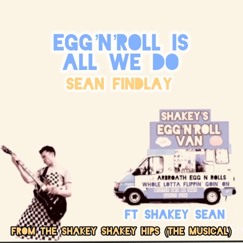 Stream Sean Findlay - Egg'n'Roll Is All We Do, From The Shakey Shakey ...