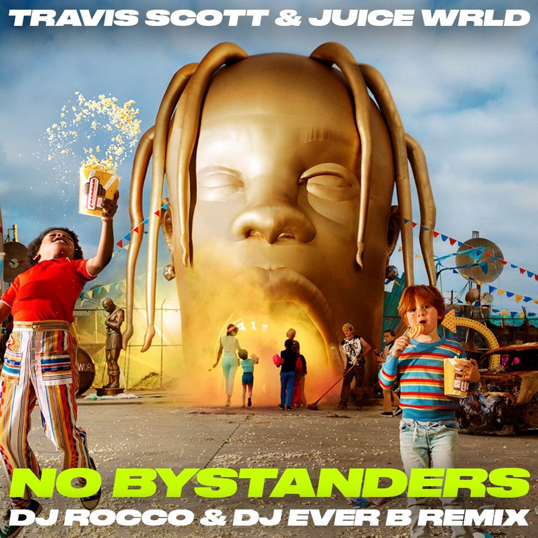 Stream Travis Scott ft. Juice WRLD - NO BYSTANDERS (DJ ROCCO & DJ EVER B Remix) by Travis Scott ...