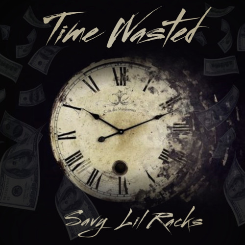 Stream Time Wasted Savy x Lil Racks by Racks | Listen online for free ...