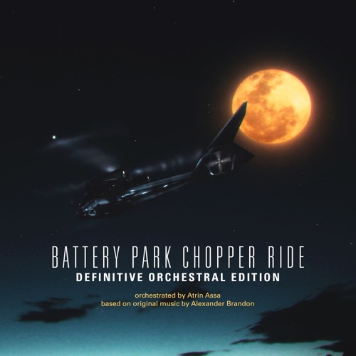 Stream Battery Park - Chopper Ride Definitive Edition by Atrin Assa ...