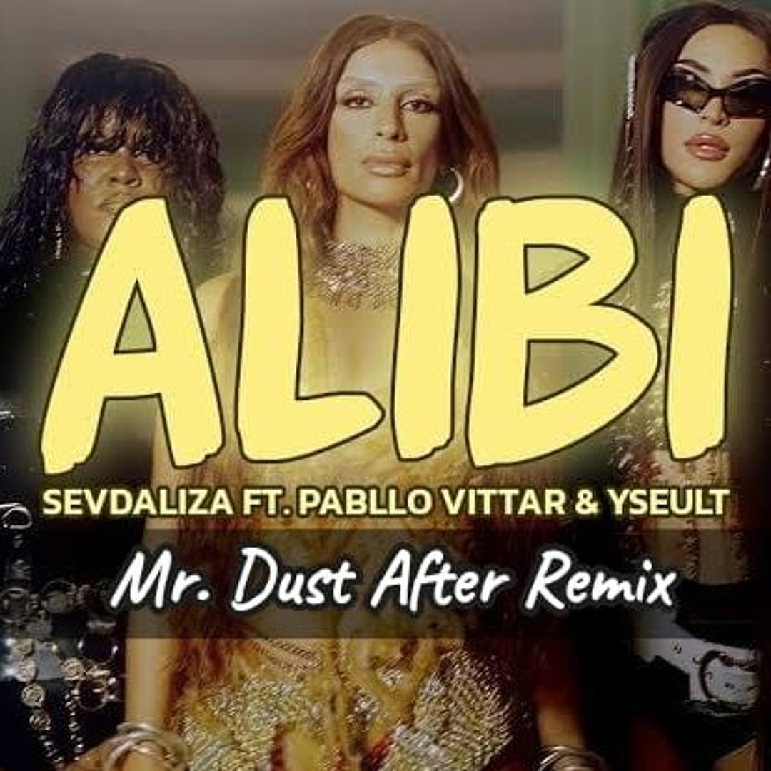 Stream Sevdaliza Ft Pabllo Vittar & Yseult - Alibi (Mr Dust After Remix ...