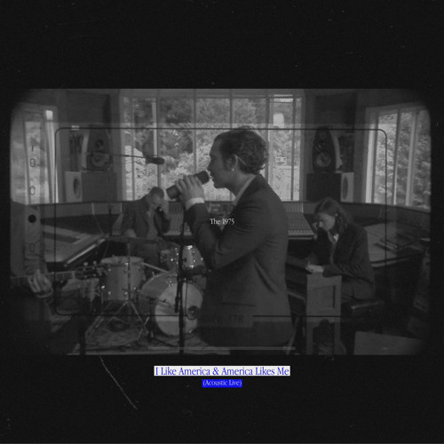 Stream The 1975 - I Like America & America Likes Me (Live Acoustic ...