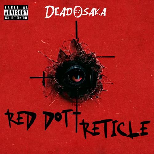 Stream Red Dot Reticle by DeadOsaka | Listen online for free on SoundCloud