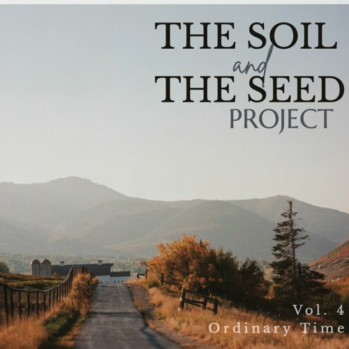 Stream The Soil and The Seed | Listen to The Soil and The Seed Project ...