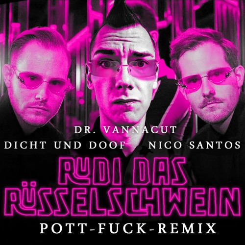 Stream Dicht und Doof feat. Nico Santos - Rudi das Rüsselschwein [Pott ...