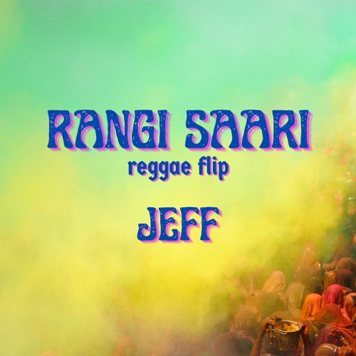 Stream Rangi Saari (Reggae Flip) - Jeff by Jeftin James | Listen online ...