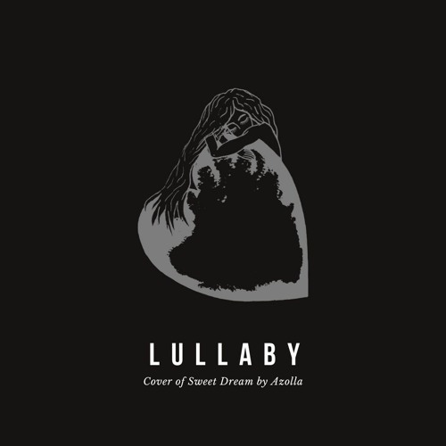 Stream Lullaby (Sweet Dream Cover) by Azolla | Listen online for free ...