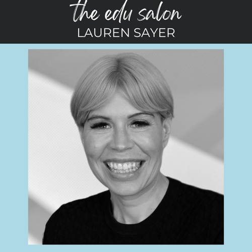 Stream episode Lauren Sayer on curriculum, innovation and ...