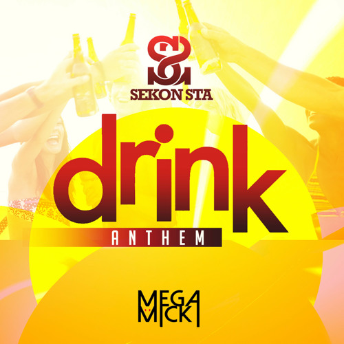Stream Drink Anthem by Sekon Sta | Listen online for free on SoundCloud