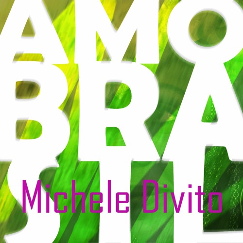 Stream Amo-Brasil by Michele Divito Music | Listen online for free on ...
