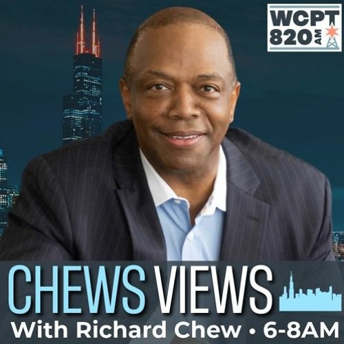Stream WCPT 820 Weekend | Listen to Chew's Views with Richard Chew ...