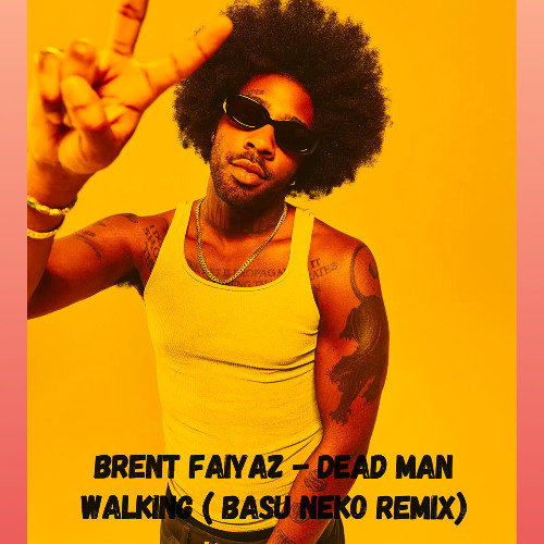 Stream Brent Faiyaz - Dead Man Walking (Basu Neko Remix) by Basu Neko ...