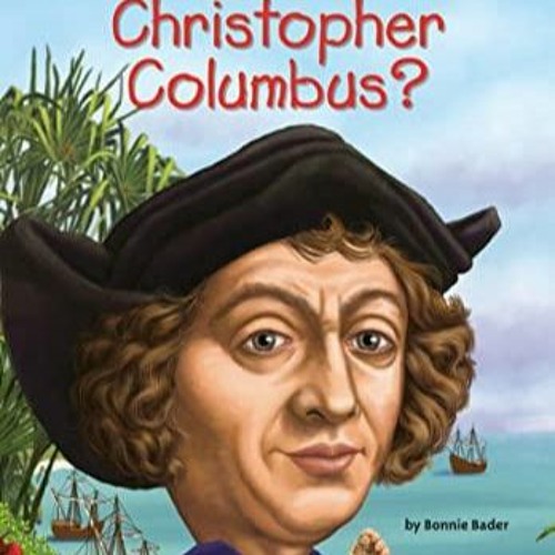 Stream episode Pdf(readonline) Who Was Christopher Columbus? by ... Stream episode Pdf(readonline) Who Was Christopher Columbus? by ...