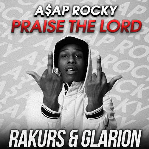 Stream A$AP ROCKY - Praise The Lord (RAKURS & GLARION REMIX) by HC1 ...