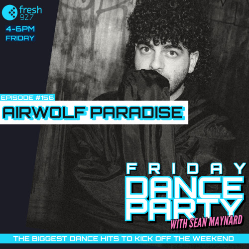 Airwolf Paradise & Sean Maynard - Friday Dance Party 2025-05-02