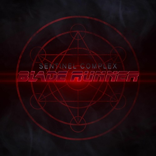 Stream Blade Runner (Extended Cut) by Sentinel Complex | Listen online ...