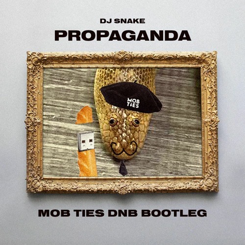 Stream DJ Snake - Propaganda (Mob Ties DnB Bootleg) by MOB TIES ...