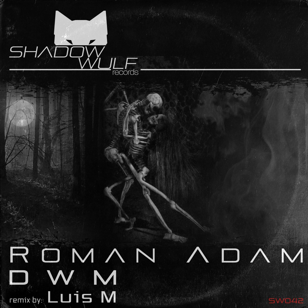 Stream SHADOW WULF RECORDS | Listen to Roman Adam - DWM EP [SW042 ...