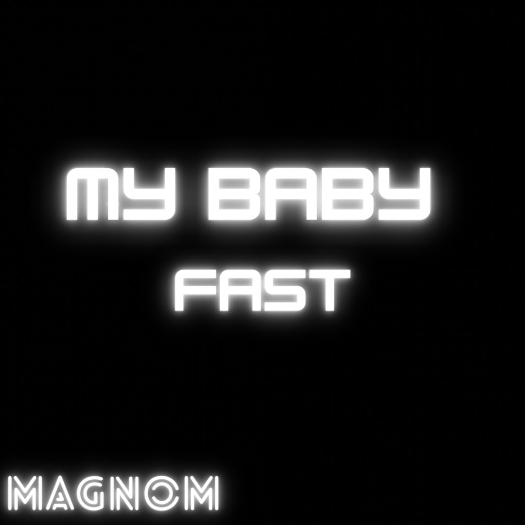 Stream Magnom - My Baby (Fast) [Tik Tok Challenge 2022 Sped up ] by ...
