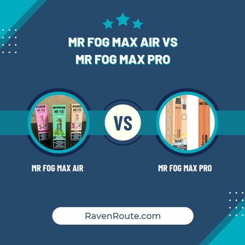 Stream Soothe Your Nicotine Cravings With MR Fog Max Air & MR Fog Max ...