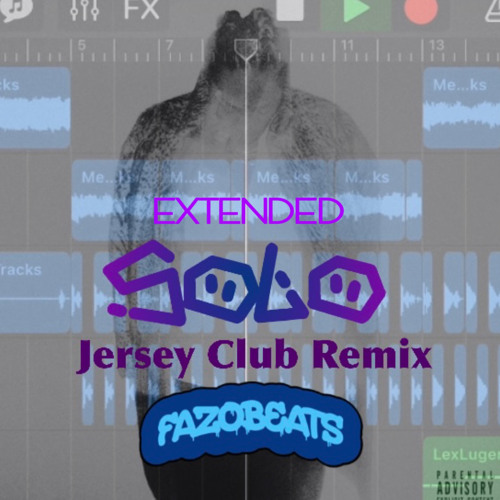 Stream Solo (Jersey Club) [fazobeats] (Official Extended Version) by ...