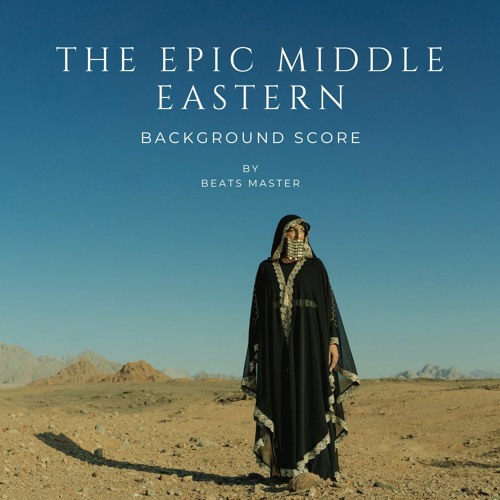 Stream The Epic Middle Eastern - Background Score by Beats Master ...