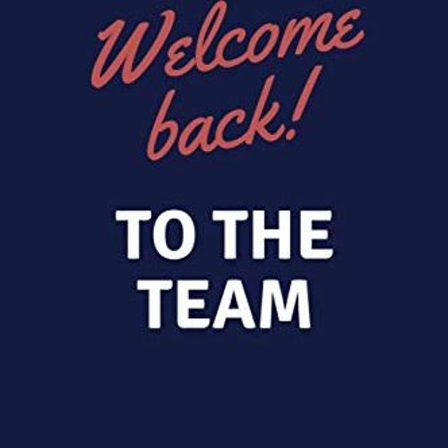 Stream ( Wyo ) WELCOME BACK TO THE TEAM: Perfect Welcome Back Gift for ...