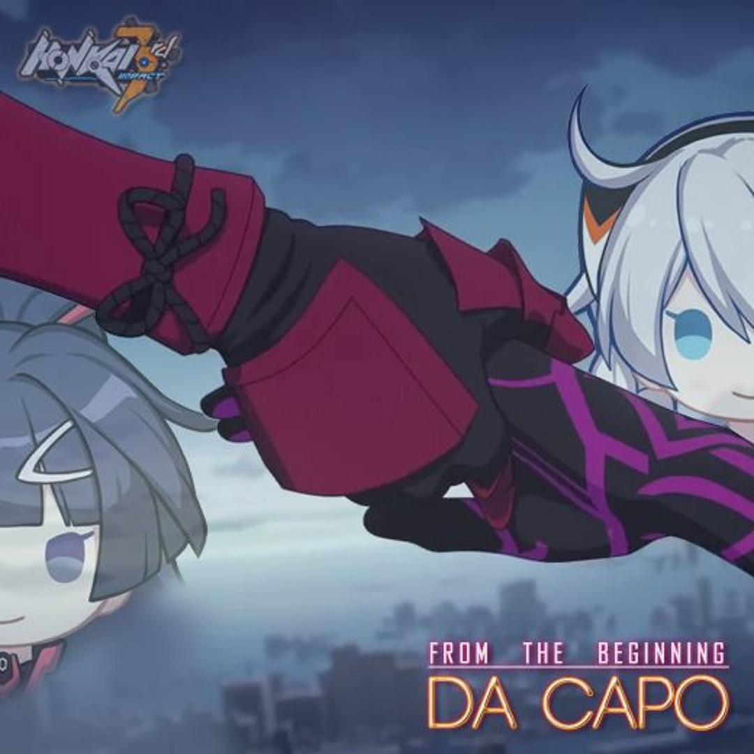 Stream HONKAI IMPACT 3rd - DA CAPO (from the beginning) by CrystalN☯va ...