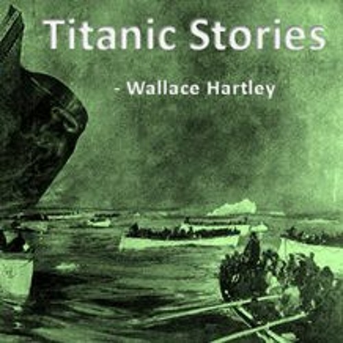 Stream Titanic Stories - Wallace Hartley by DavidV | Listen online for ...