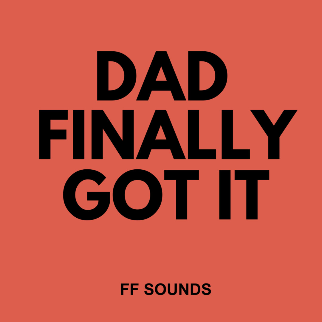 Stream DAD FINALLY GOT IT by FF SOUNDS | Listen online for free on ...