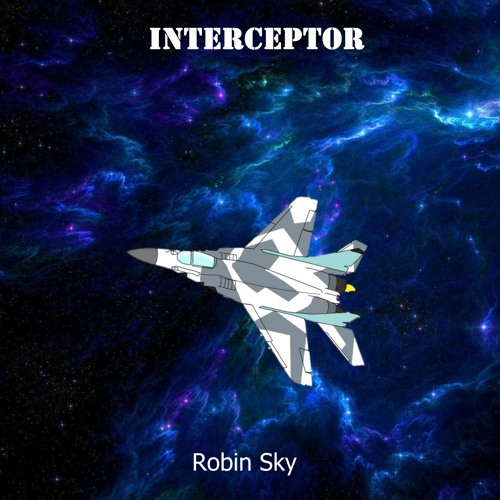 Stream Robin Sky - Interceptor by Robin Sky | Listen online for free on ...