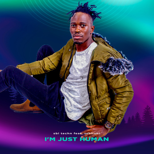 Stream I'M JUST HUMAN (PERSON) (feat. Tshitshi) (radio edit) by Sbi ...