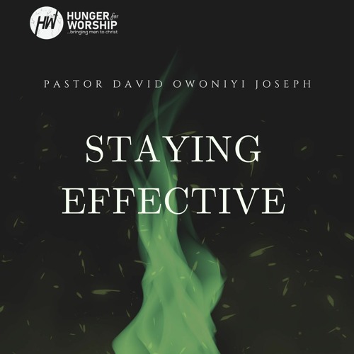 Stream Staying Effective Part 1 by David Owoniyi Joseph | Listen online ...