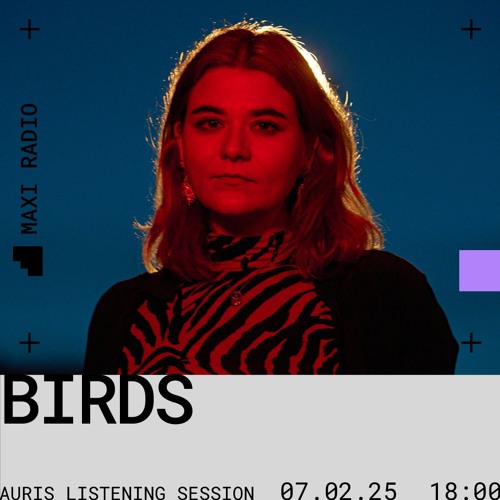 Stream Auris Listening W/ Birds / 07-02-2025 by Maxi Radio | Listen ...