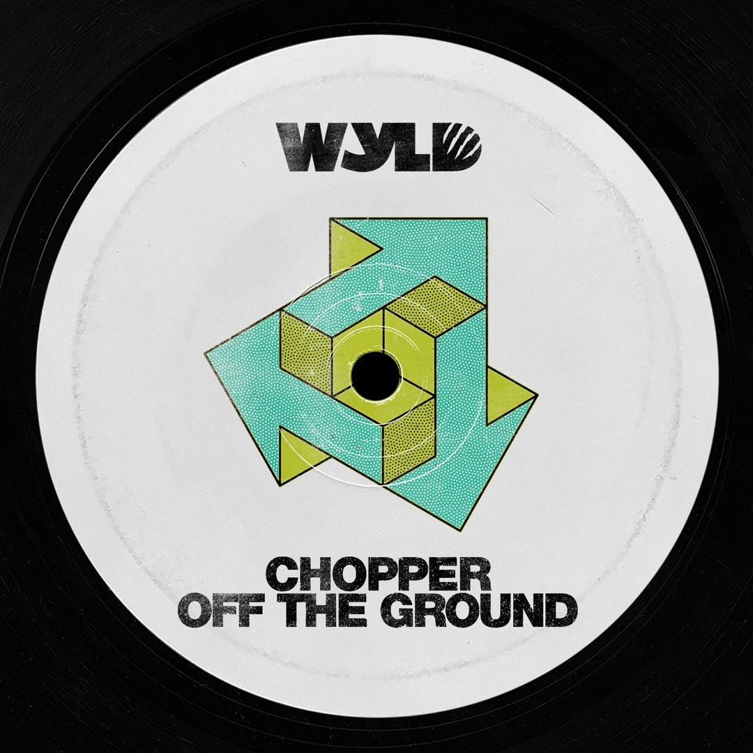 Listen to Chopper - Off The Ground [BANDCAMP EXCLUSIVE] by WYLD in Deep tech/minimal/tech house ...