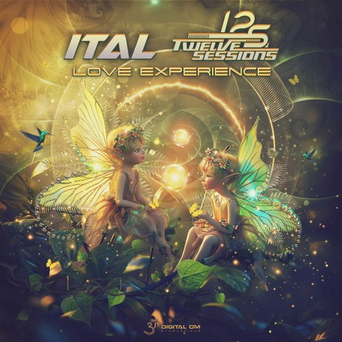 Stream Ital & Twelve Sessions - Love experience (Out Now) by Twelve ...