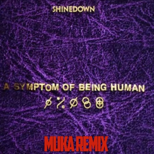 Stream Shinedown A Symptom Of Being Human Muka Remix Clean 126 By