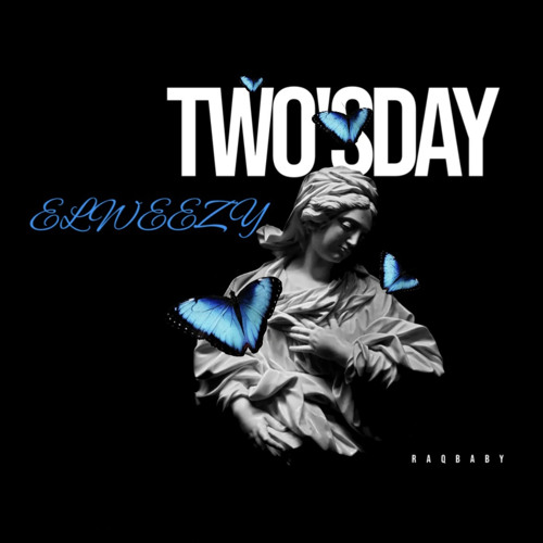 Stream Elweezy - Two'sDAY by ElWeezy | Listen online for free on SoundCloud