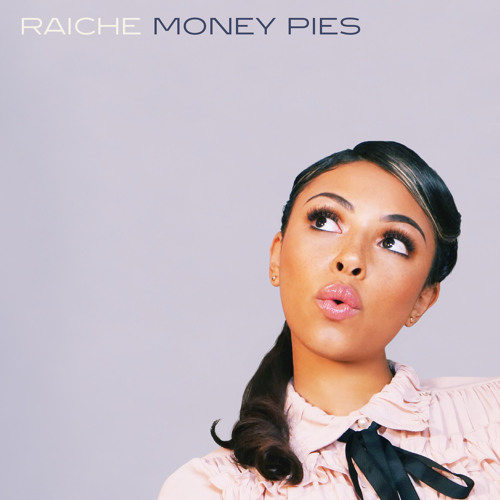 Money Pies by RAICHE | Raiche Wright | Free Listening on SoundCloud