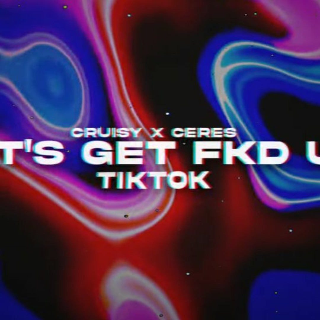 Stream Cruisy X Ceres - Let's Get Fkd Up by Buła | Listen online for free on SoundCloud