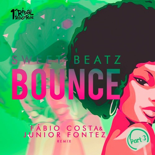 Stream Sweet Beatz - Bounce (Fabio Costa & Fontez Remix) 1TRIBAL ...