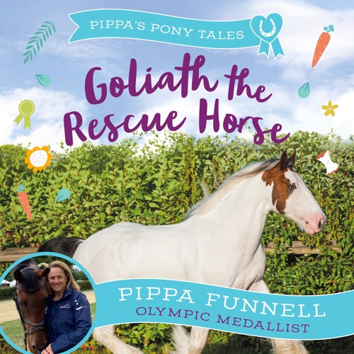 Stream Goliath the Rescue Horse by Pippa Funnell, read by Harrie Dobby ...