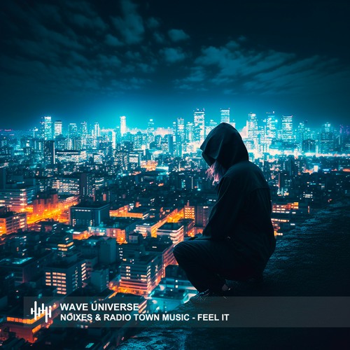 Stream NOIXES & Radio Town Music - FEEL IT by Radio Town Music | Listen ...
