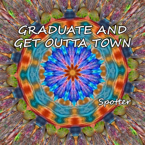 Stream Graduate And Get Outta Town.MP3 by spotter1 | Listen online for ...