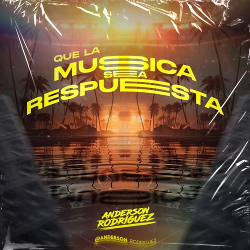 Stream Que La Musica Sea Respuesta - Anderson Rodriguez by Anderson ...