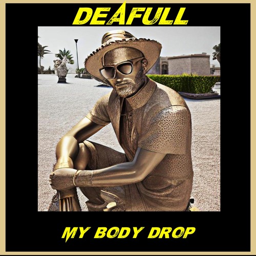 Stream My Body Drop by Deafull | Listen online for free on SoundCloud