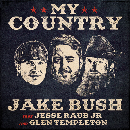 Stream My Country (feat. Jesse Raub Jr & Glen Templeton) by Jake Bush ...