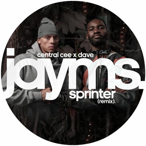 Stream Central Cee x Dave - Sprinter (Jayms Remix) by Jayms [Remixes ...